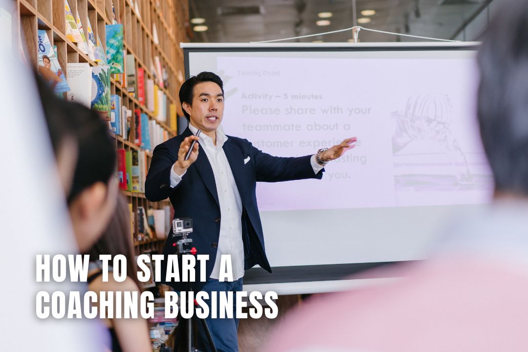 How To Start A Coaching Business: A Comprehensive Guide
