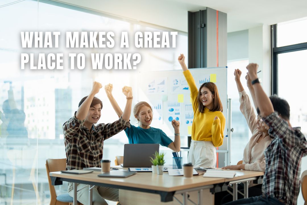 The Top 3 Elements That Makes a Great Workplace