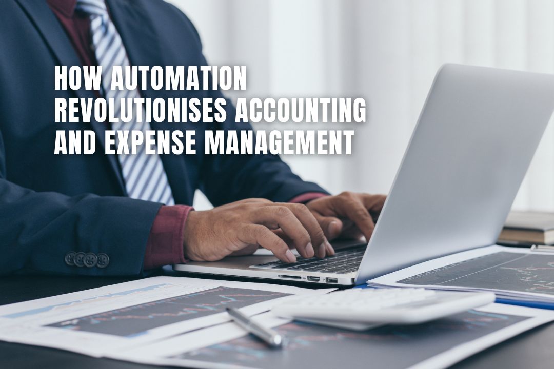 How Automation Revolutionises Accounting and Expense Management