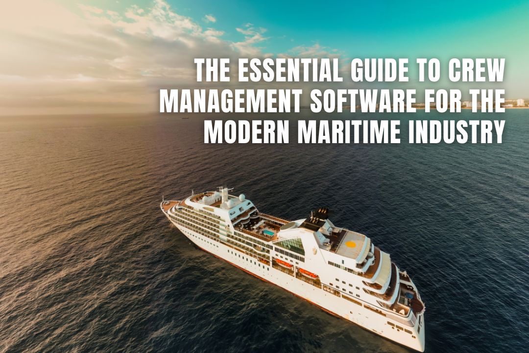 Crew Management Software for the Modern Maritime Industry