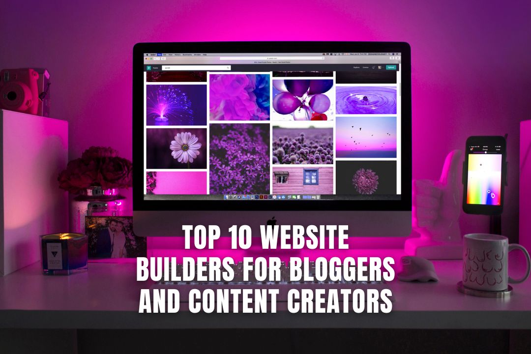 Top 10 Website Builders for Bloggers and Content Creators