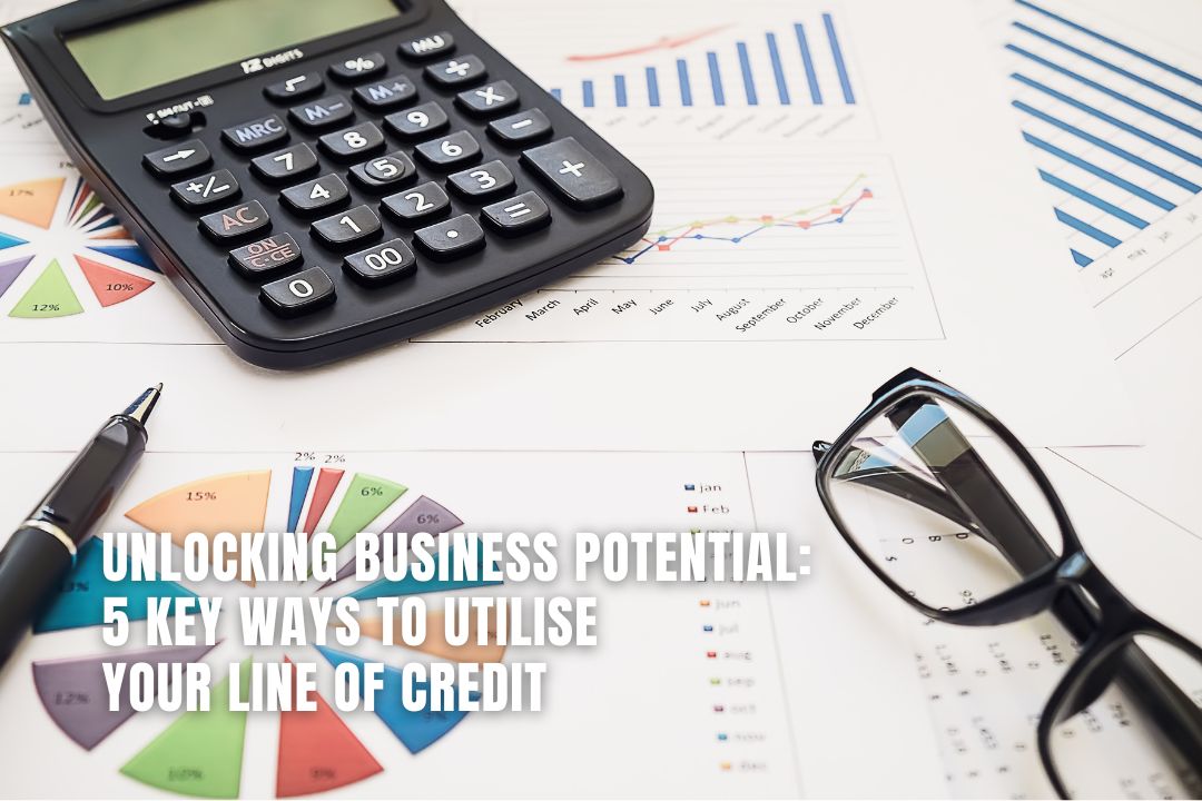 Unlocking Potential: 5 Key Ways to Utilise Your Line Of Credit