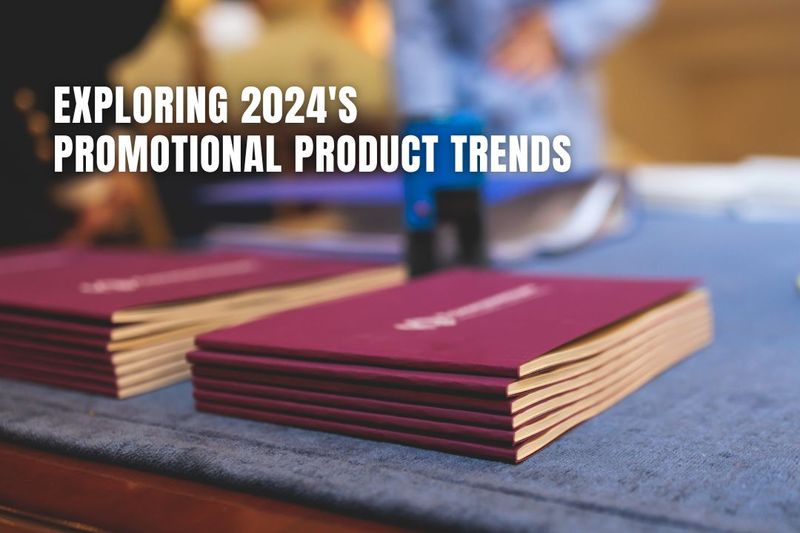 2024 Promotional Product Trends: Sustainability and More