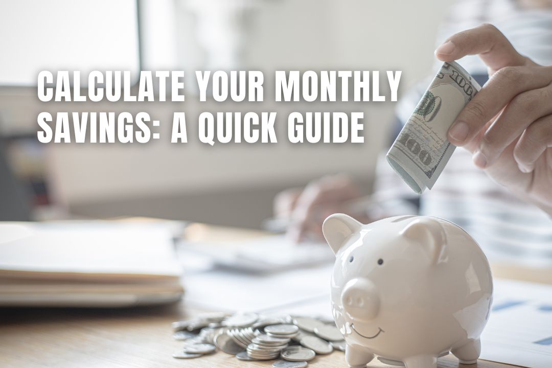 Calculate Your Monthly Savings: A Quick Guide