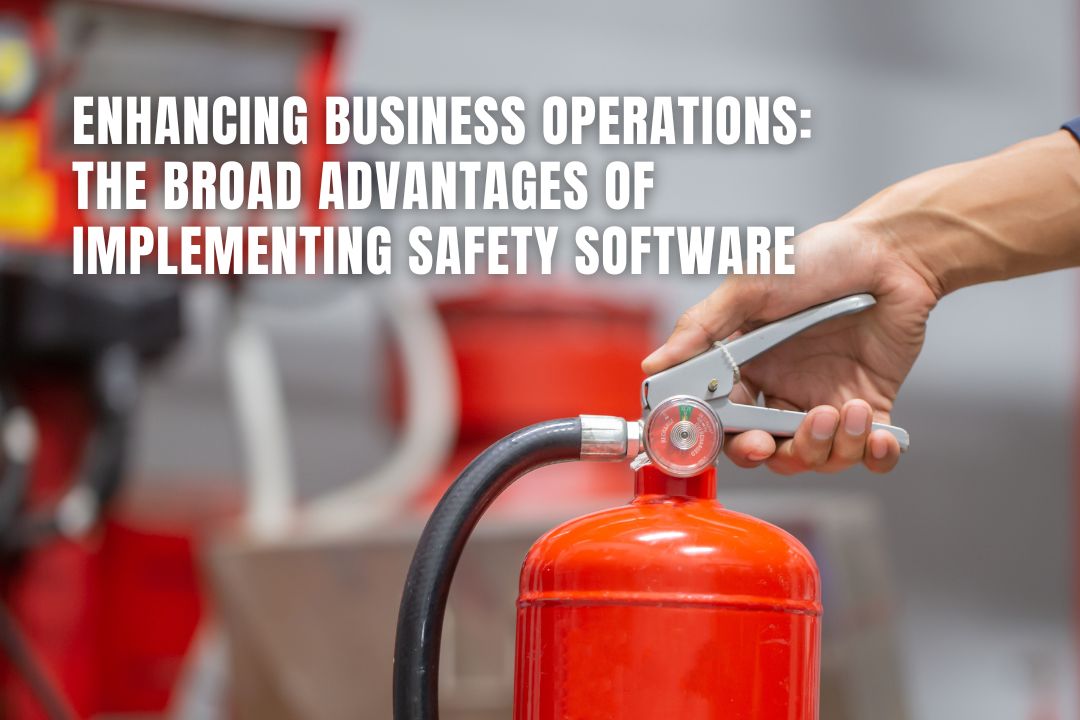 The Broad Advantages of Implementing Safety Software