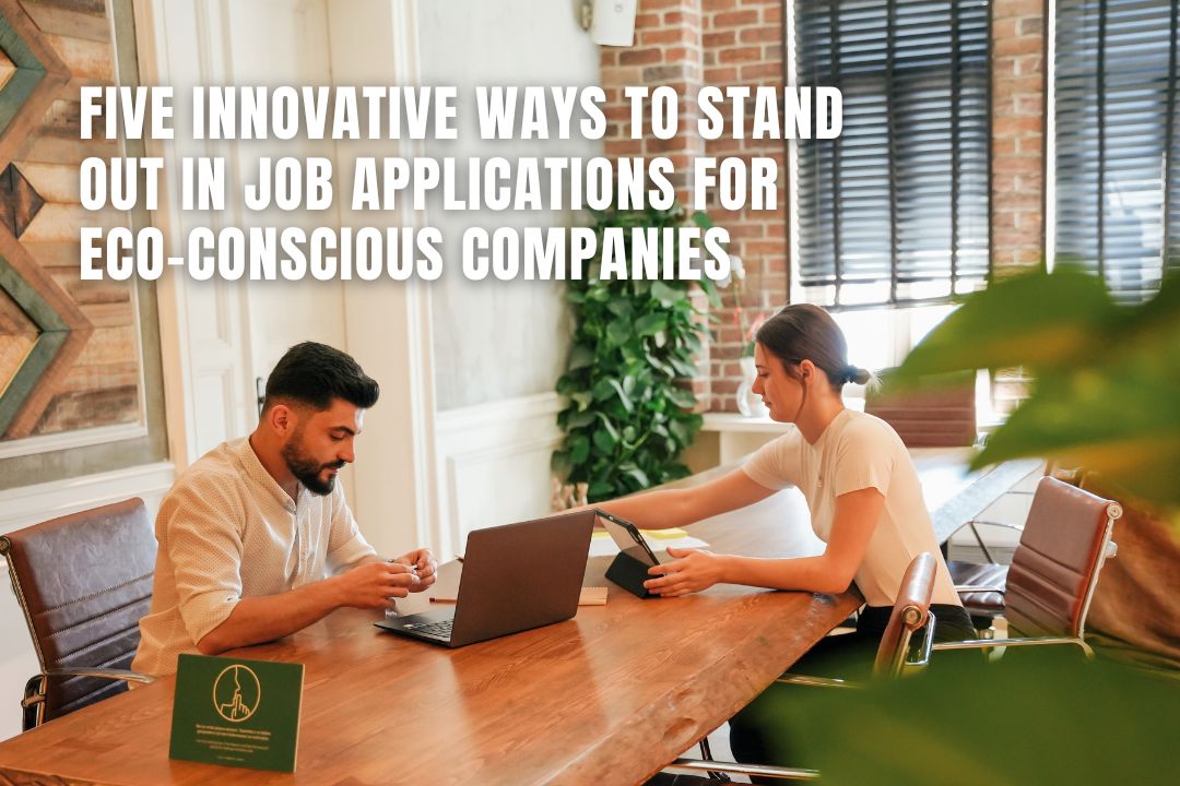 Stand Out in Job Applications for Eco-Conscious Companies