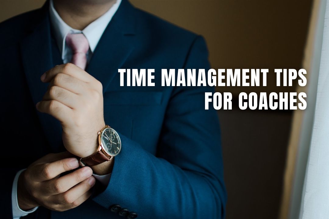 Time Management Strategies for Business Coaches