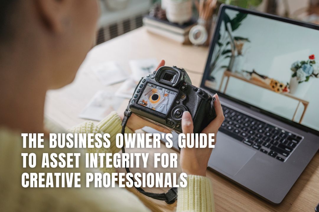 Guide To Asset Integrity For Creative Professionals