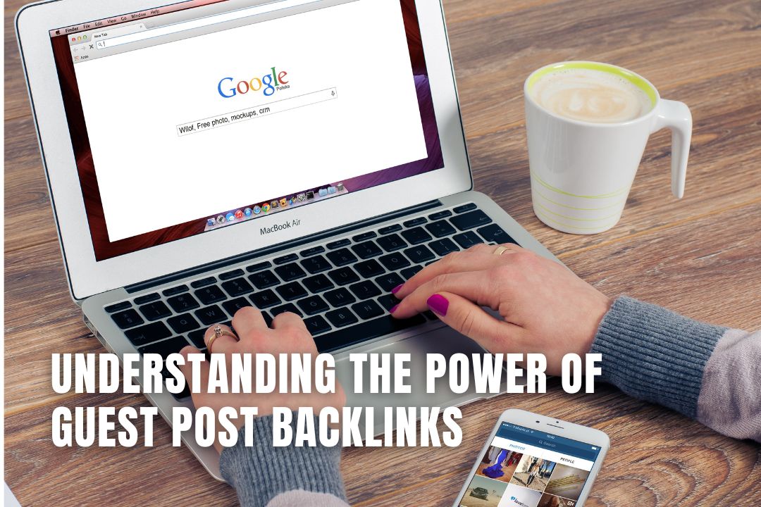 Understanding the Power of Guest Post Backlinks