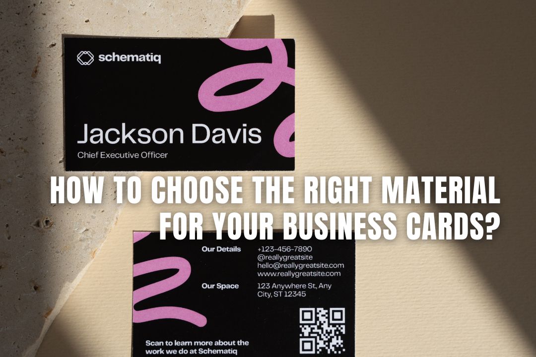 How To Choose The Right Material For Your Business Cards?