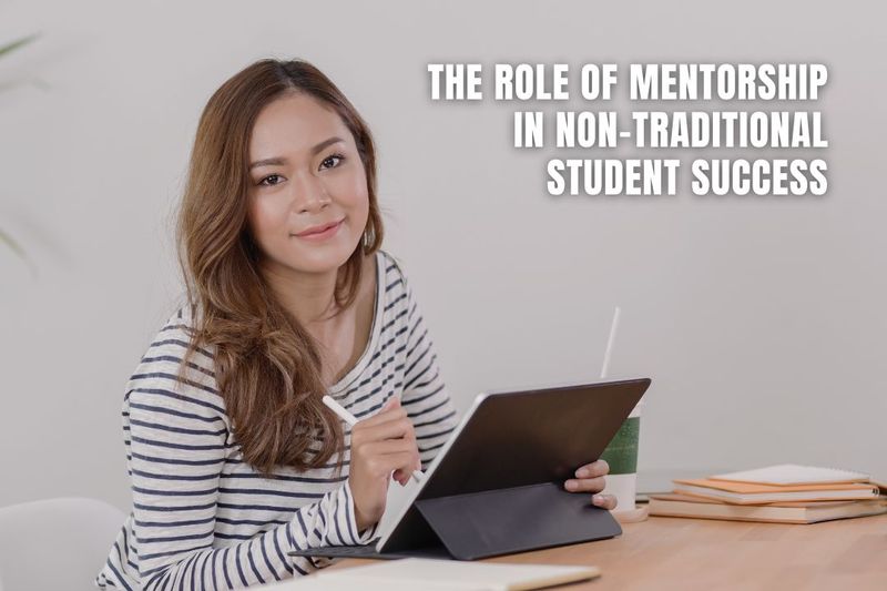 The Role of Mentorship in Non-Traditional Student Success