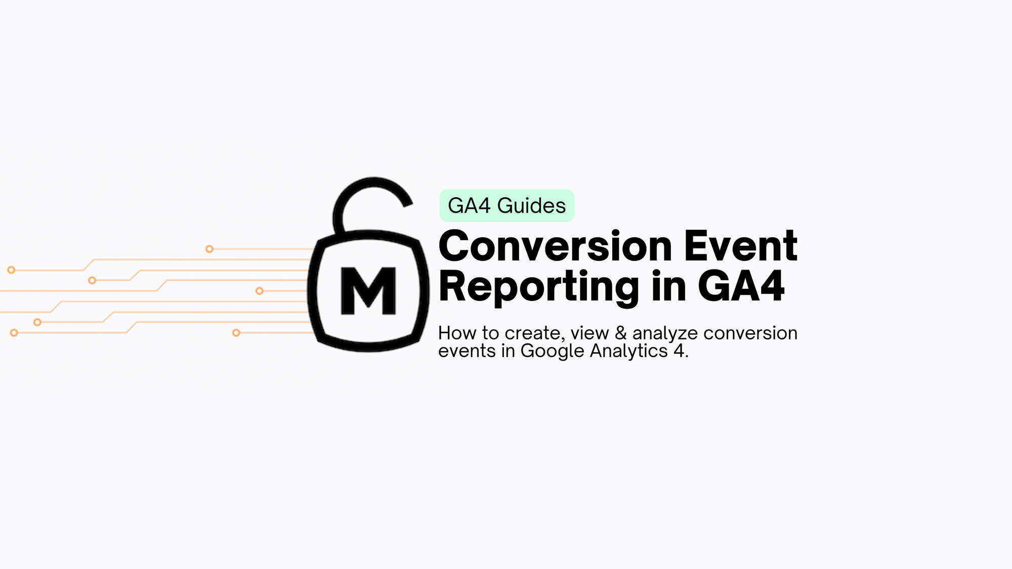 Conversion Events & Reporting in GA4 | Momentic