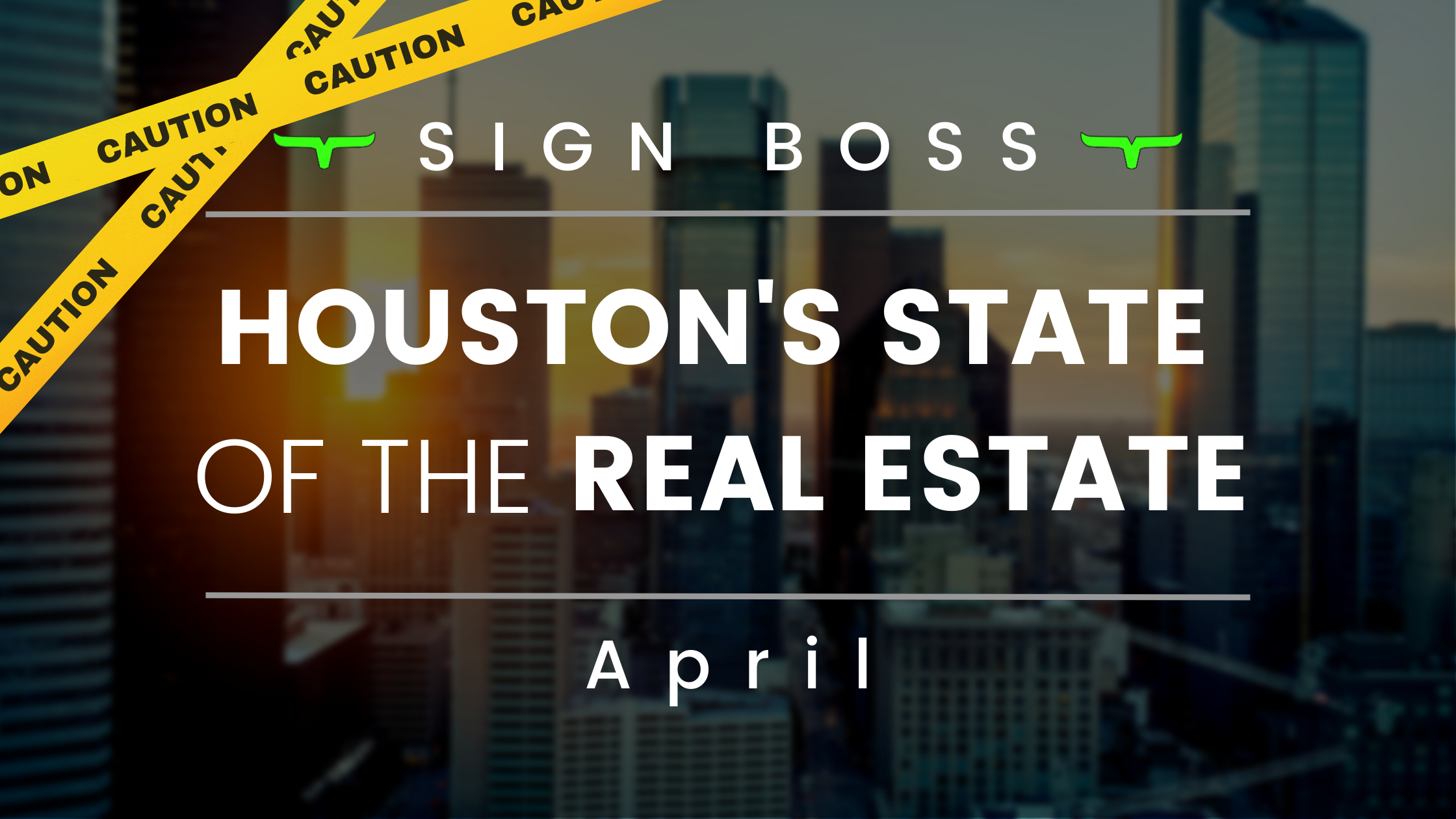APRIL - Houston's State of the Real Estate