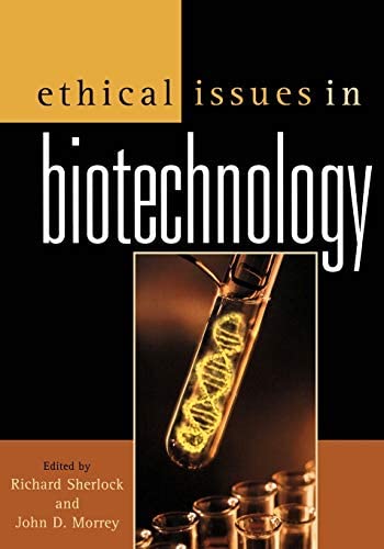 Ethical Issues in Biotechnology | The Center for Bioethics & Human Dignity