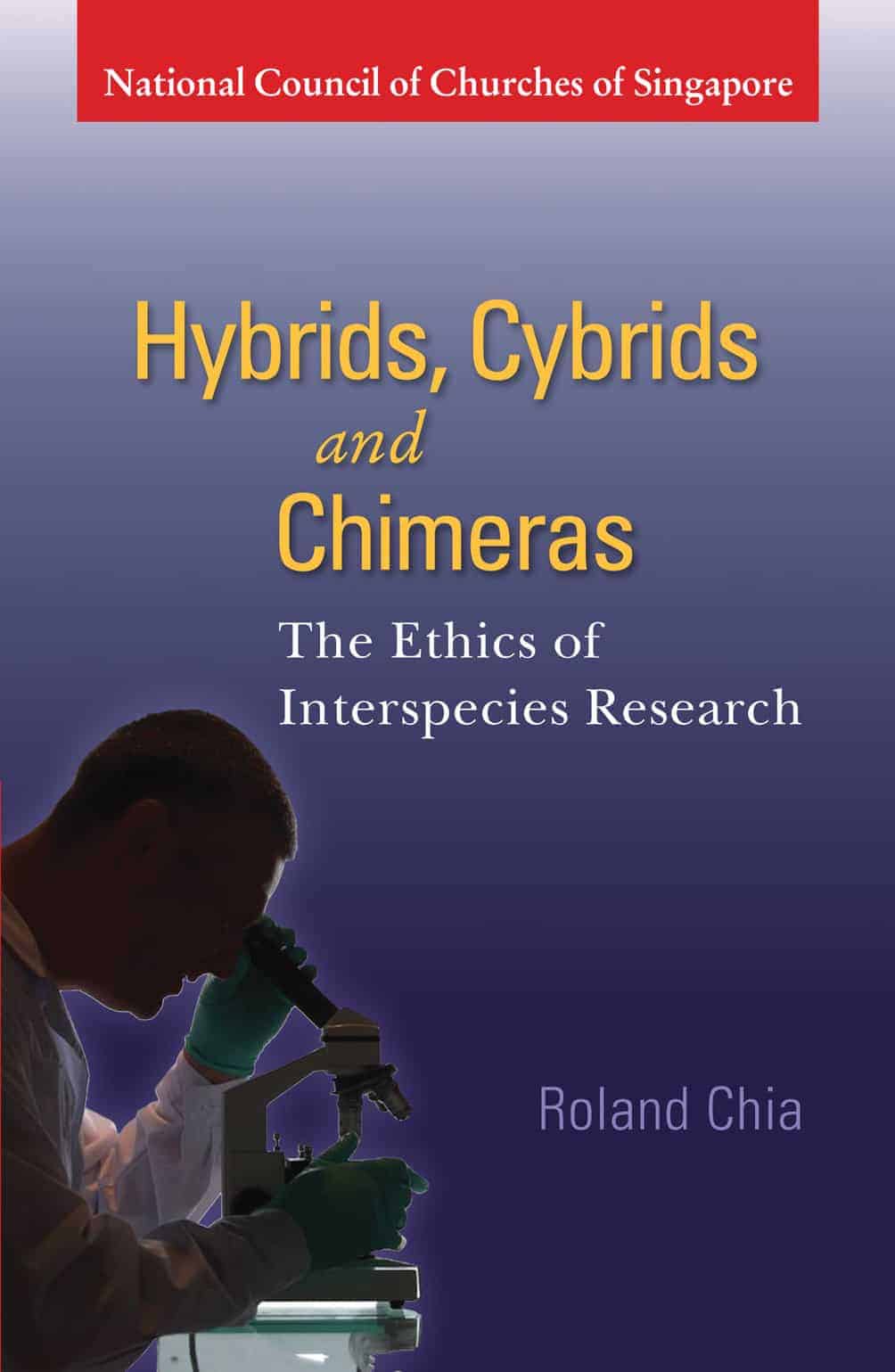 Hybrids, Cybrids and Chimeras: The Ethics of Interspecies Research ...