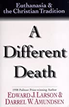 A Different Death: Euthanasia and the Christian Tradition | The Center ...