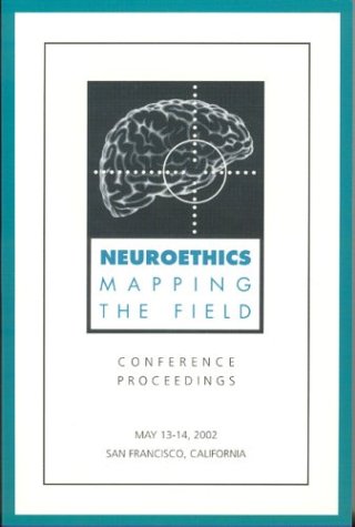 Neuroethics: Mapping the Field | The Center for Bioethics & Human Dignity