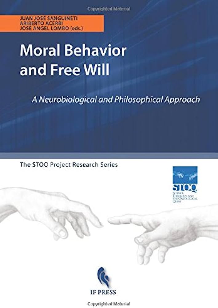 Moral Behavior and Free Will: A Neurobiological and Philosophical ...