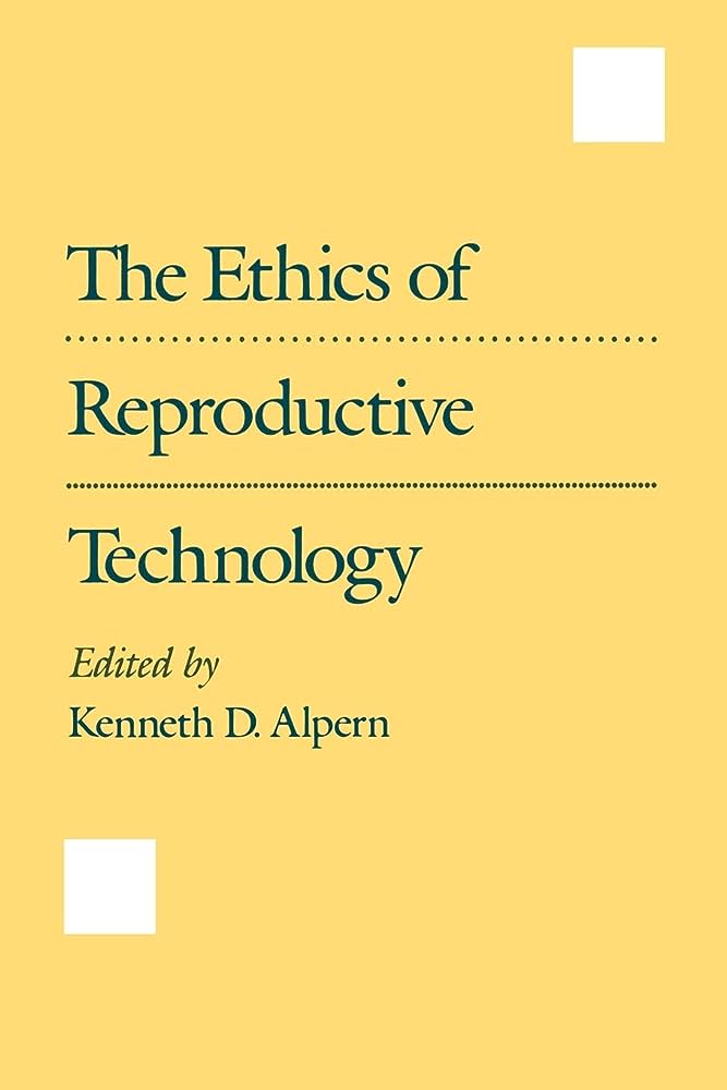 The Ethics of Reproductive Technology | The Center for Bioethics ...