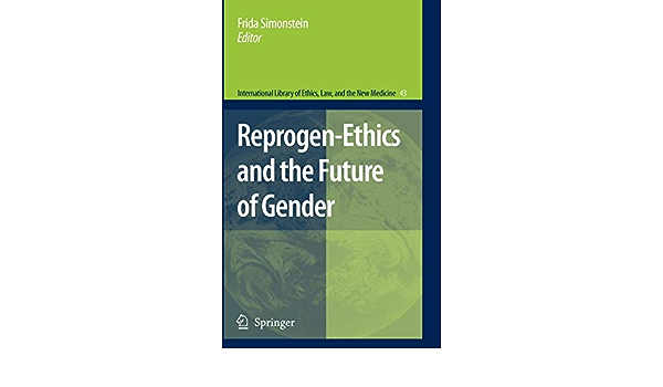Reprogen-Ethics and the Future of Gender | The Center for Bioethics ...