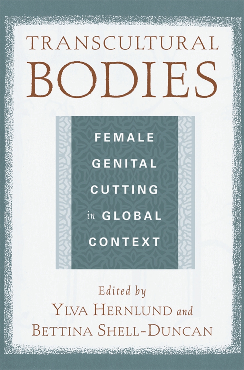 Transcultural Bodies: Female Genital Cutting in Global Context | The Center for Bioethics ...