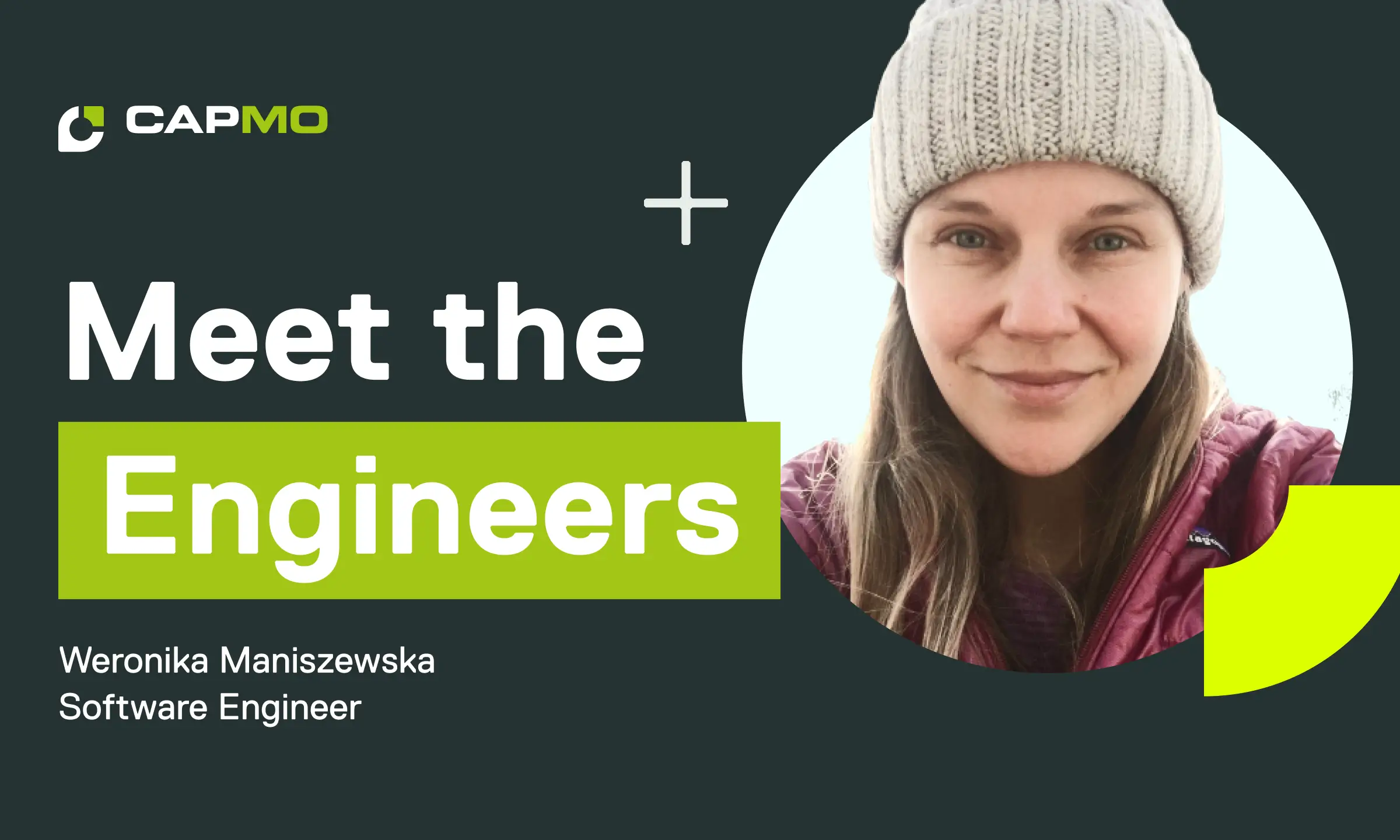 Meet the Capmo Engineers - Weronika, Software Engineer