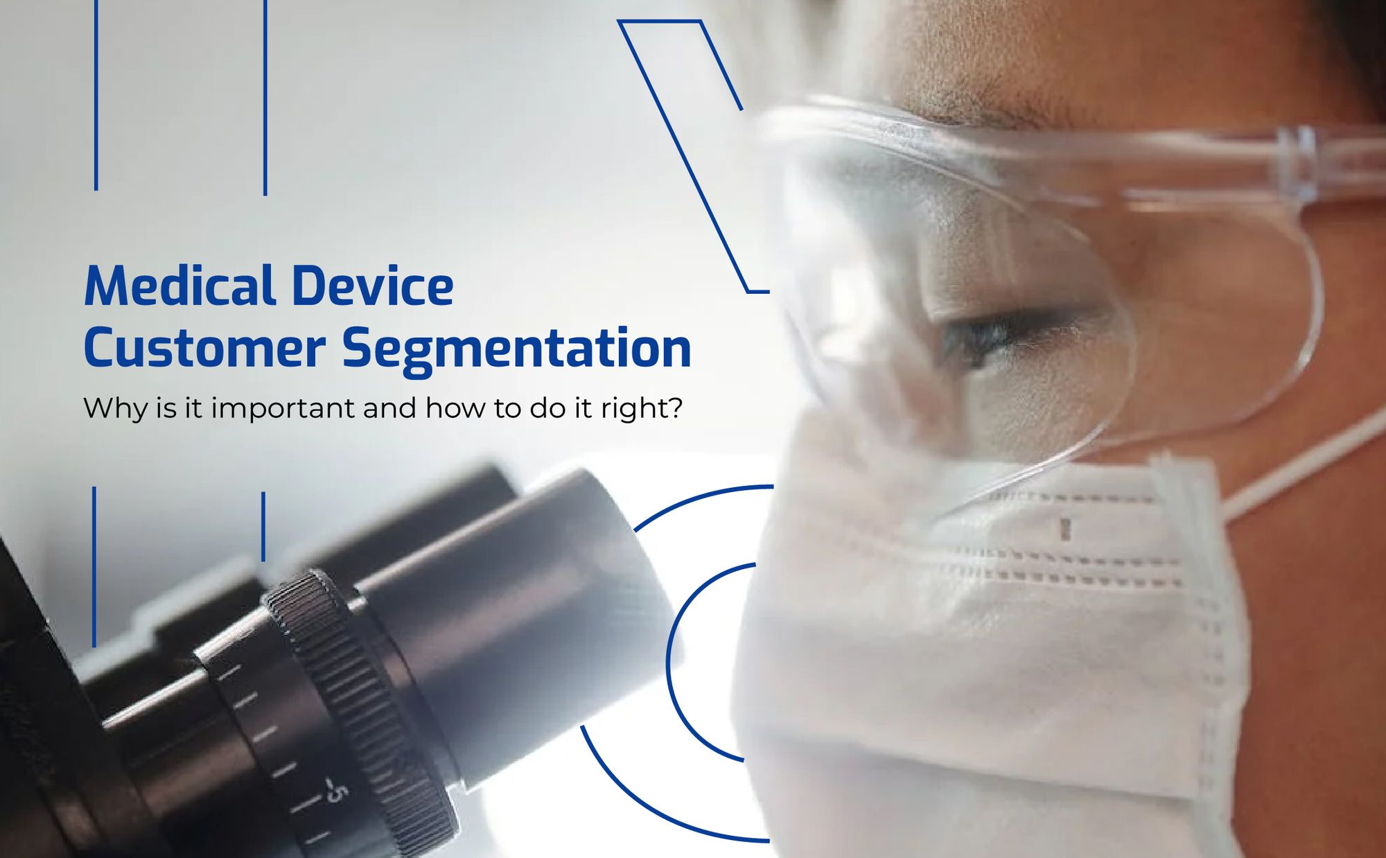 Medical Device Customer Segmentation: Why Is It Important And How To Do ...