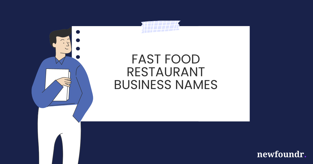 75+ Unique, Creative & Catchy Fast Food Restaurant Business Names Ideas
