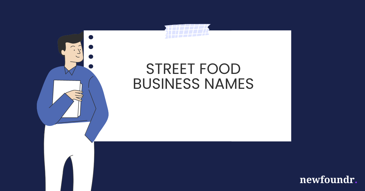 75+ Unique, Creative & Catchy Street Food Business Names Ideas