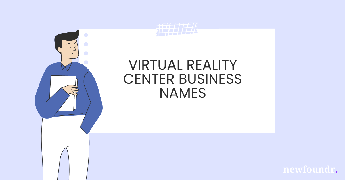 75+ Unique, Creative & Catchy Virtual Reality Center Business Names Ideas
