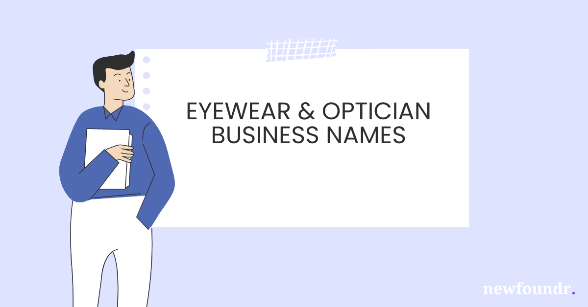 75+ Unique, Creative & Catchy Eyewear & Optician Business Names Ideas