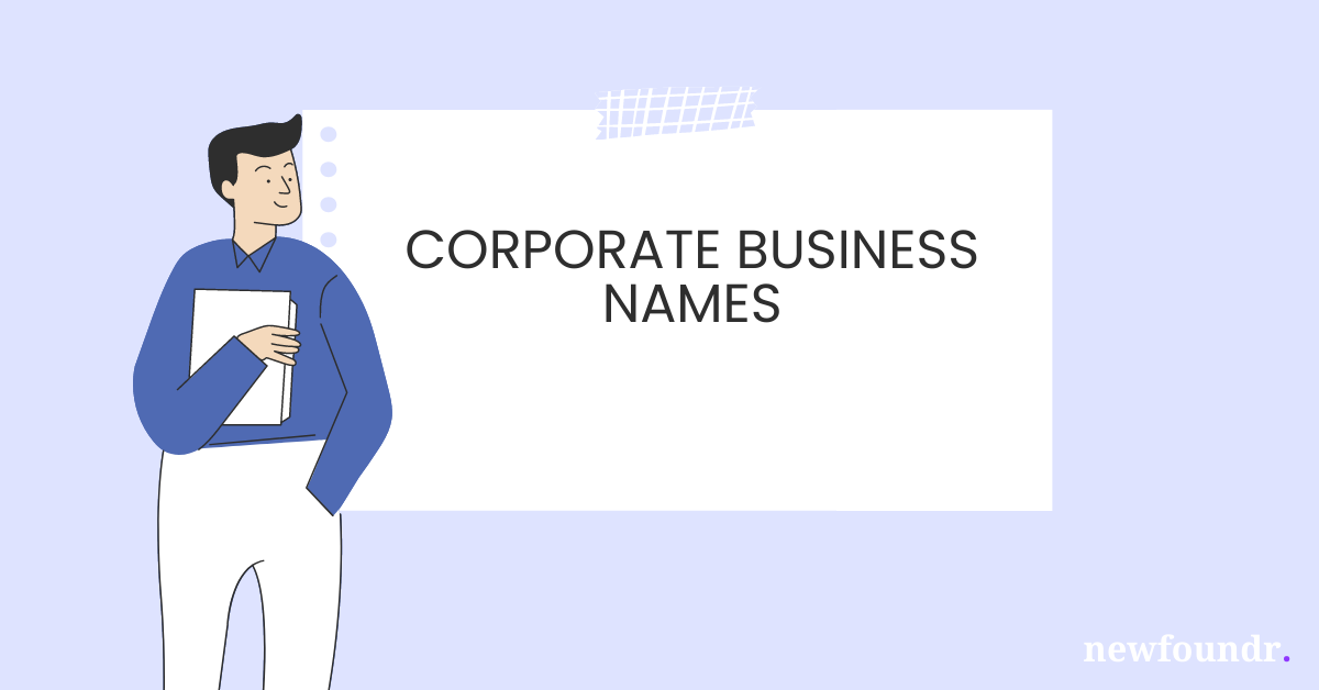 75+ Unique, Creative & Catchy Corporate Business Names Ideas