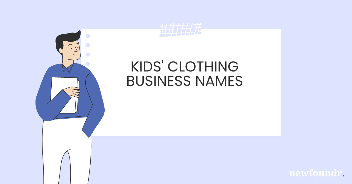 75+ Unique, Creative & Catchy Kids' Clothing Business Names Ideas