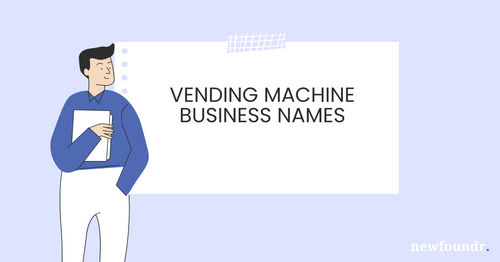 75+ Unique, Creative & Catchy Vending Machine Business Names Ideas