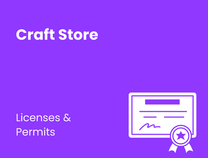 7+ Licenses and Permits You May Need to Open a Craft Store