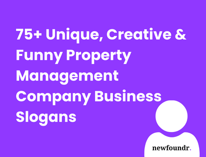 75+ Unique, Creative & Funny Property Management Company Business Slogans