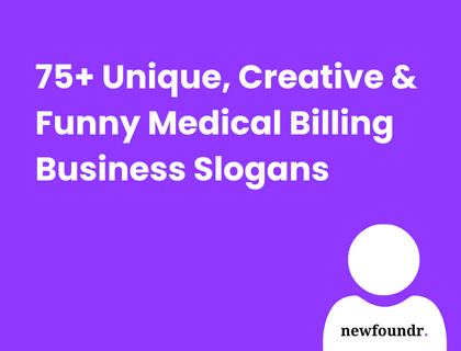 75+ Unique, Creative & Funny Medical Billing Business Slogans