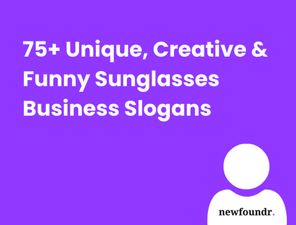 75+ Unique, Creative & Funny Sunglasses Business Slogans