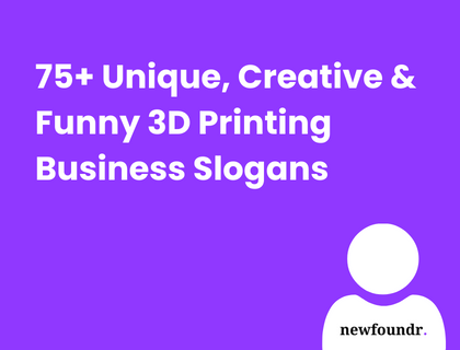 75+ Unique, Creative & Funny 3D Printing Business Slogans
