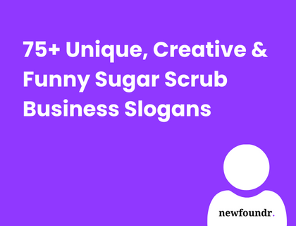 75+ Unique, Creative & Funny Sugar Scrub Business Slogans
