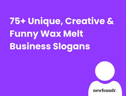 75+ Unique, Creative & Funny Wax Melt Business Slogans