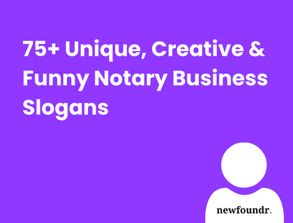75+ Unique, Creative & Funny Notary Business Slogans