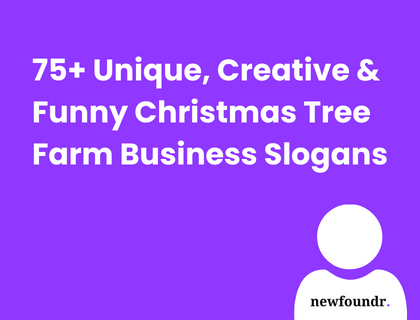 75+ Unique, Creative & Funny Christmas Tree Farm Business Slogans