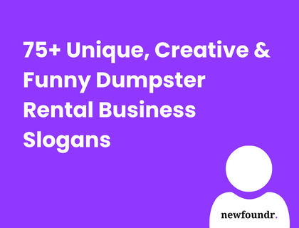 75+ Unique, Creative & Funny Dumpster Rental Business Slogans