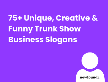 75+ Unique, Creative & Funny Trunk Show Business Slogans