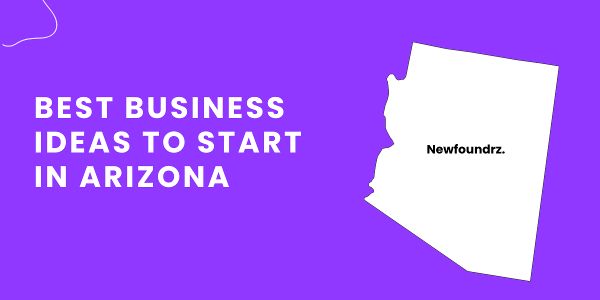 10+ Best Small Business Ideas to Start in Arizona [2023])