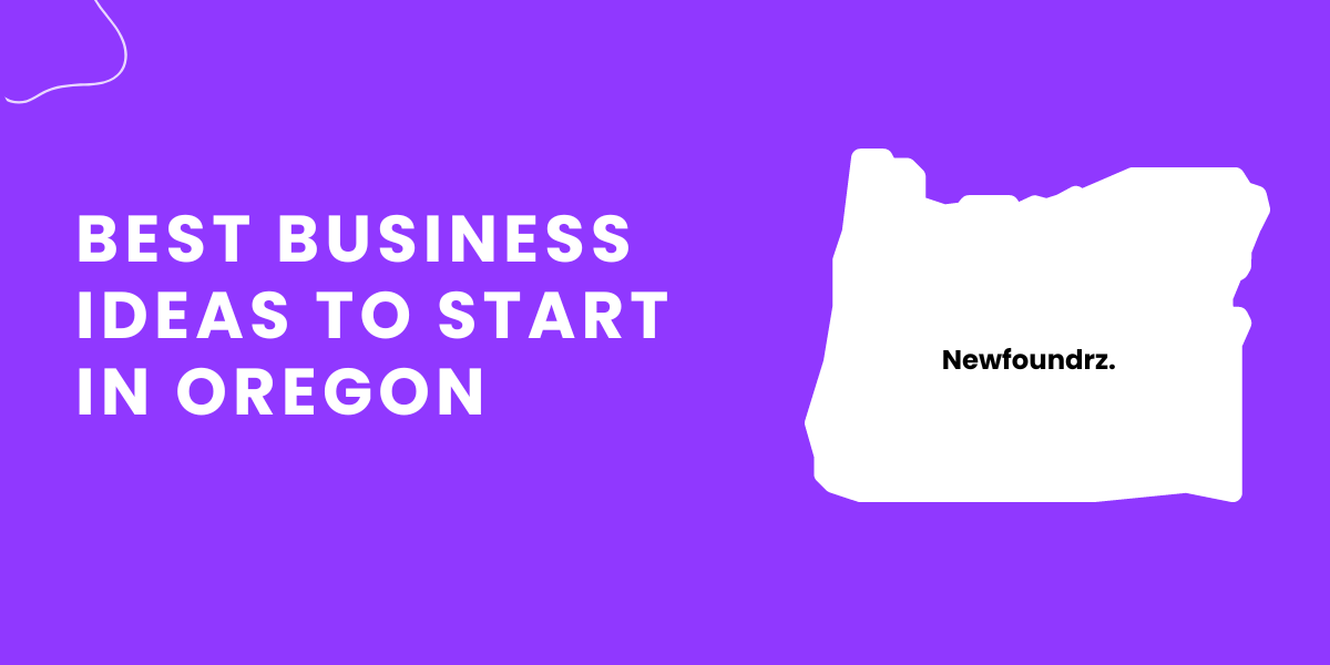 10+ Best Small Business Ideas to Start in Oregon [2023])