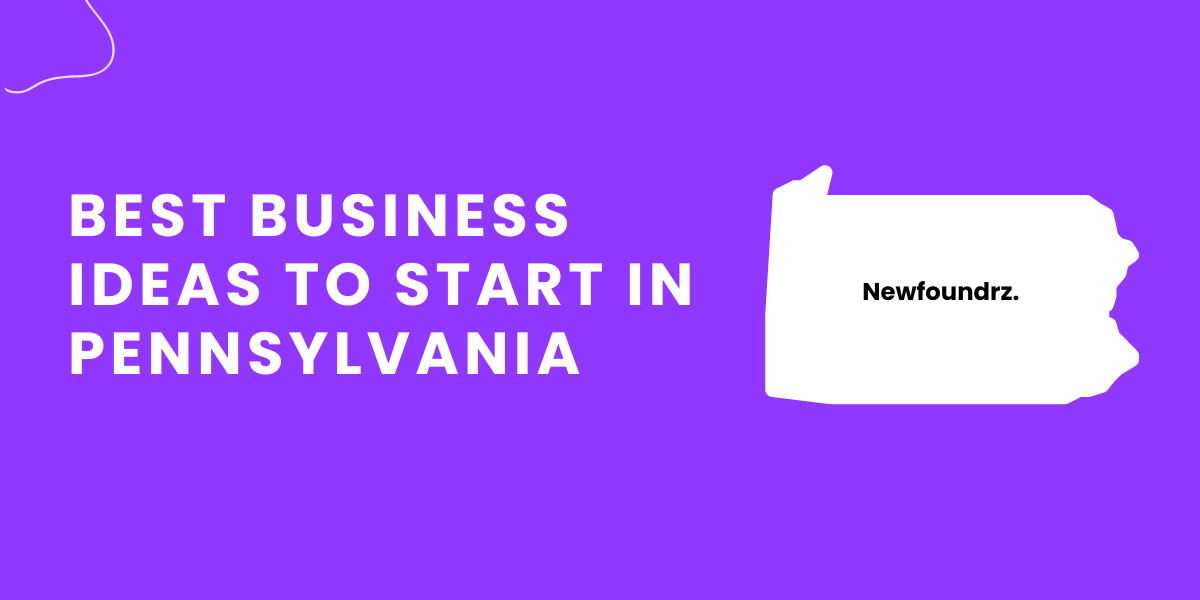 10+ Best Small Business Ideas to Start in Pennsylvania [2023])