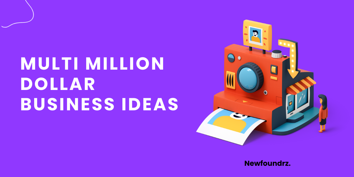 10+ Best & Profitable Multi Million Dollar Business Ideas [2023]