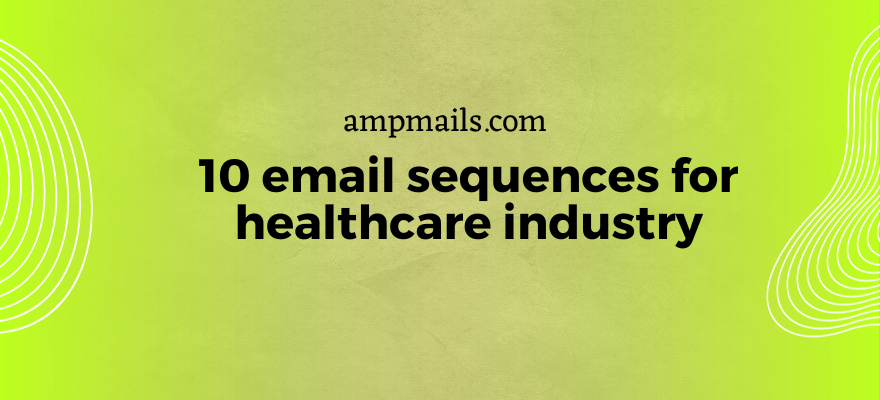 10 Effective Healthcare Email Sequences (Why They Work)